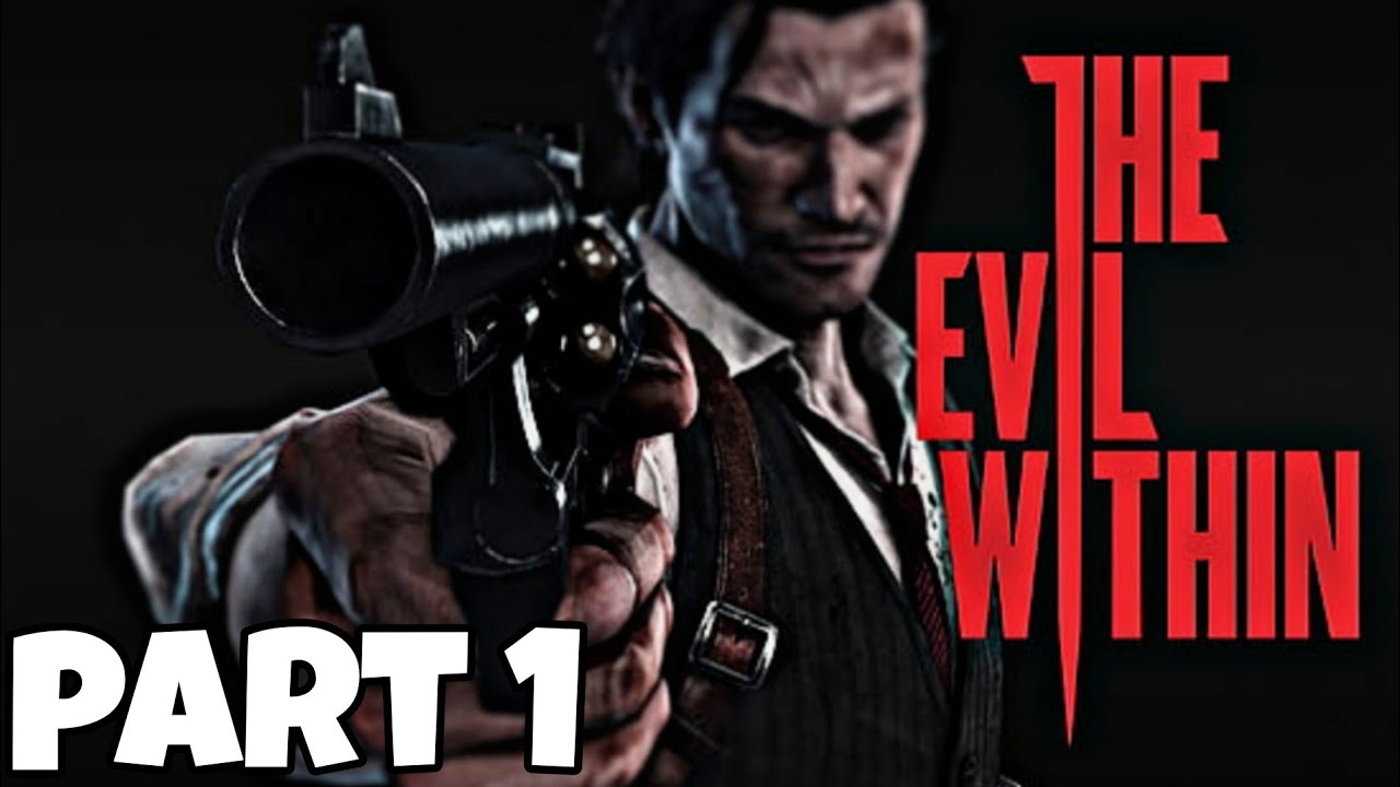THE EVIL WITHIN WALKTHROUGH PART 1 (CHAPTER 1) - YouTube