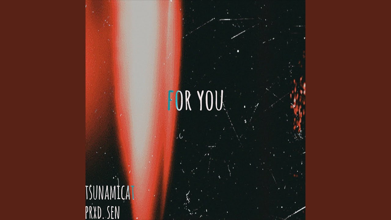 For you (feat. TsunamiCat) - YouTube