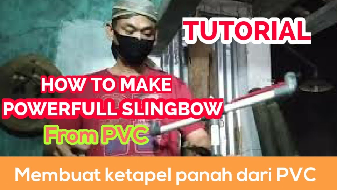 Tutorial : How to make powerfull SLINGBOW from PVC. #slingbow # ...
