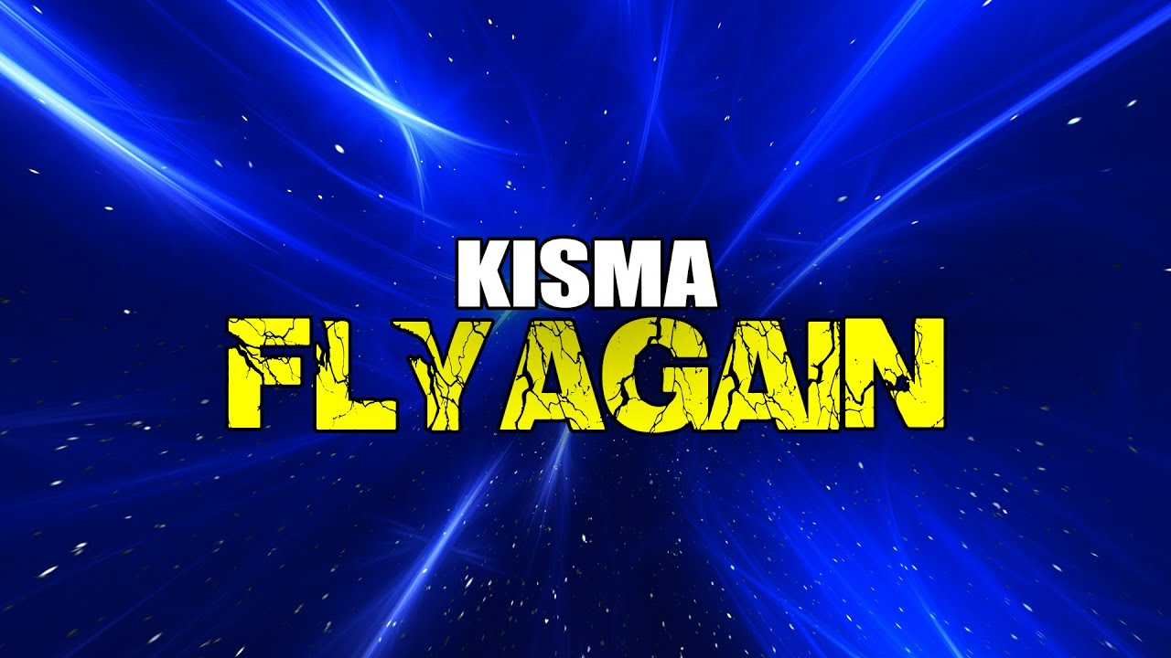 Kisma - Fly Again (LYRICS) - YouTube