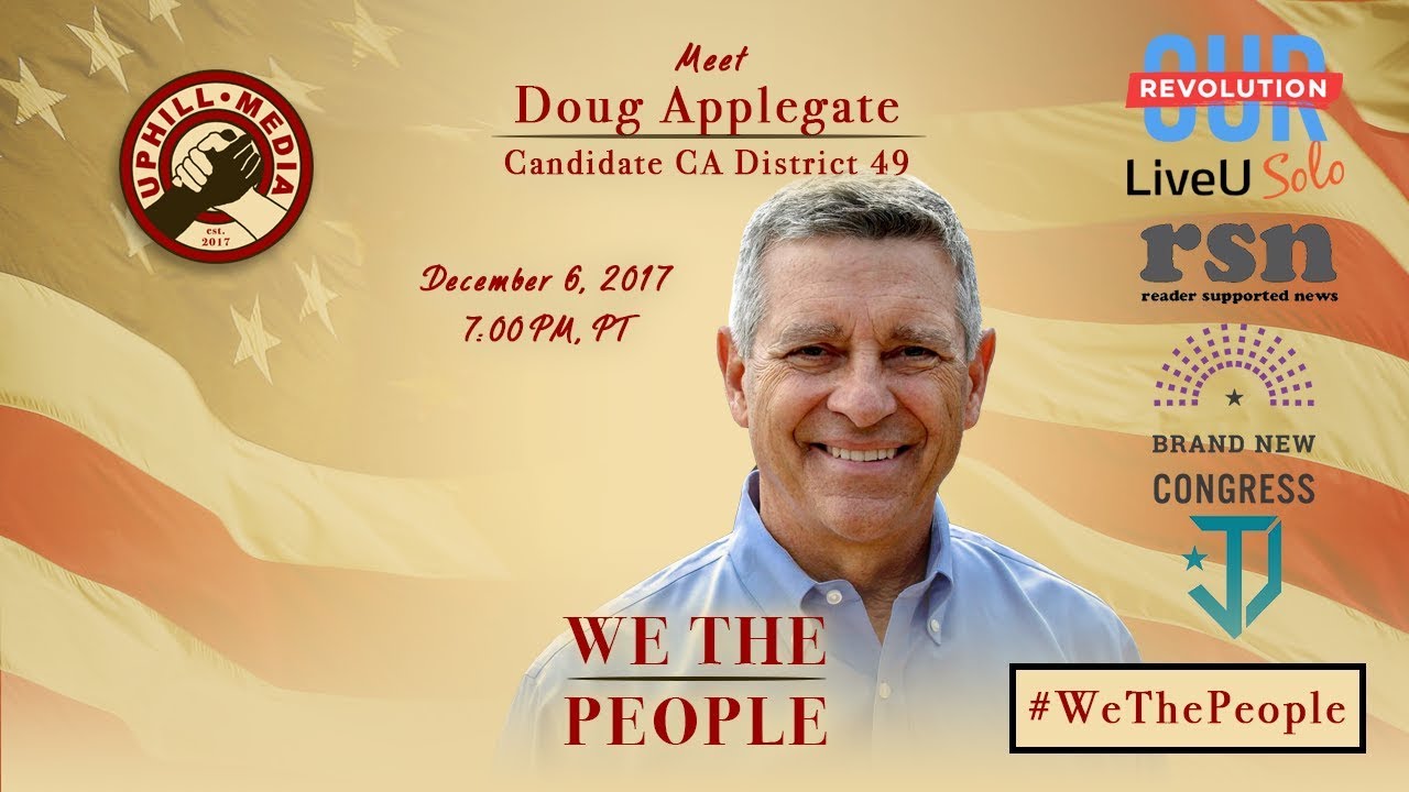 #WeThePeople meet Doug Applegate - Candidate 49th District, California ...