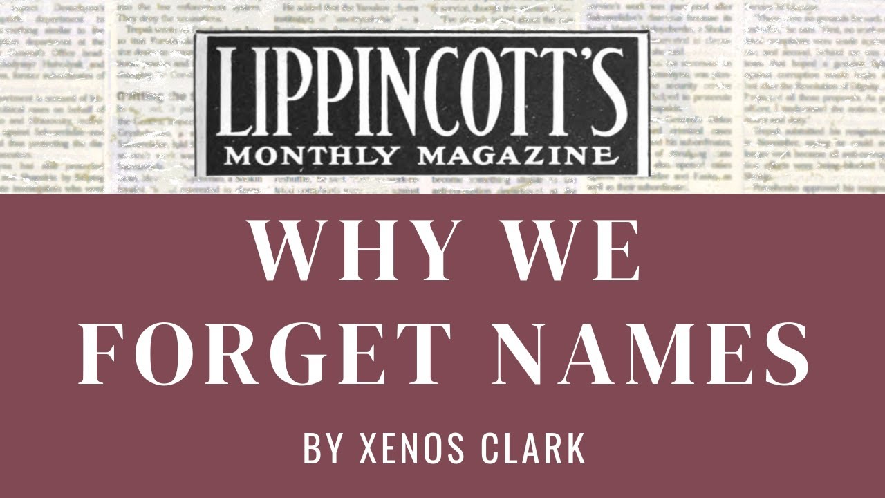 WHY WE FORGET NAMES || Lippincott's Monthly Magazine Article || by ...