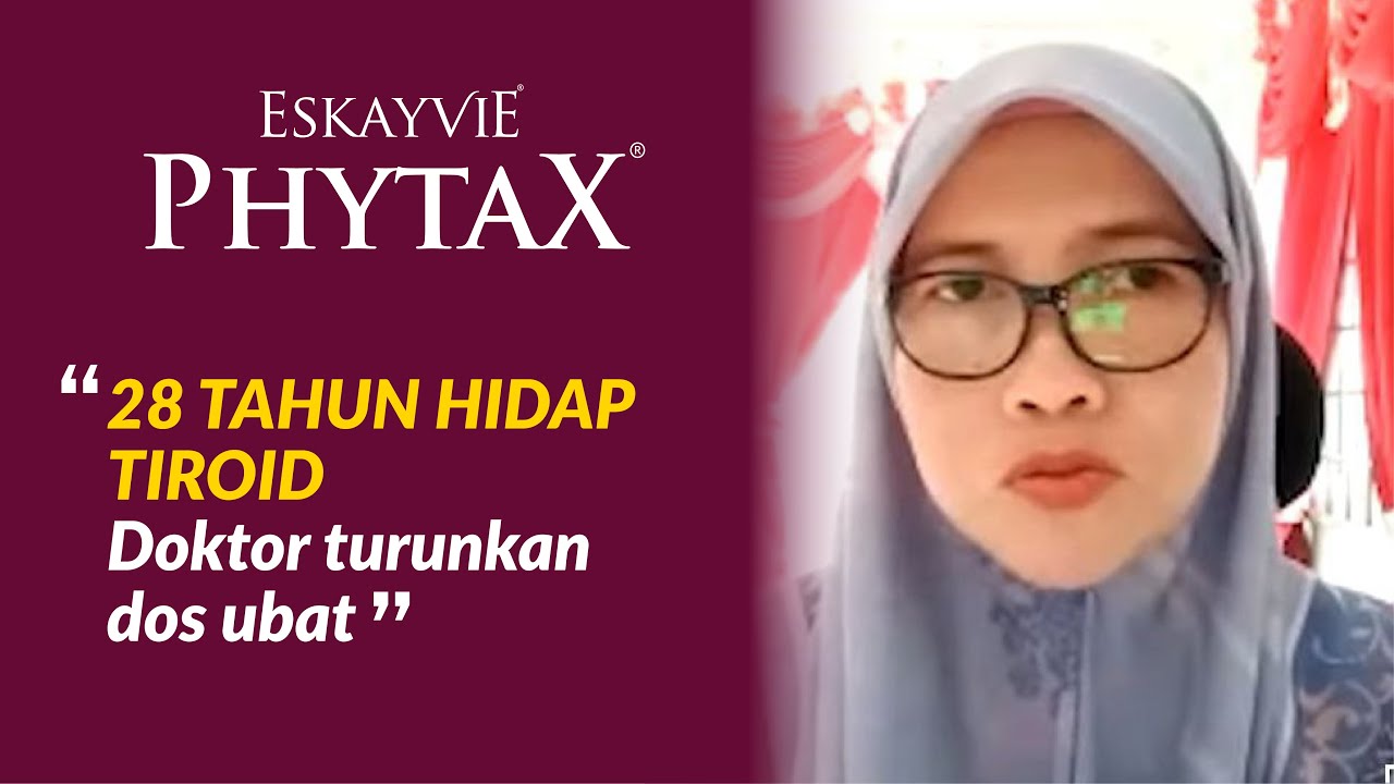 28 Tahun Hidap Tiroid, Doktor Turunkan Dos Ubat | Pengguna Phytax ...