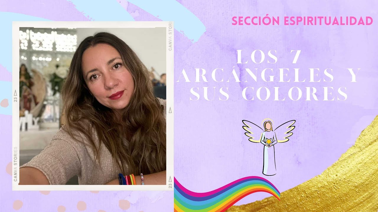 7 ARCÁNGELES Y SUS COLORES - YouTube