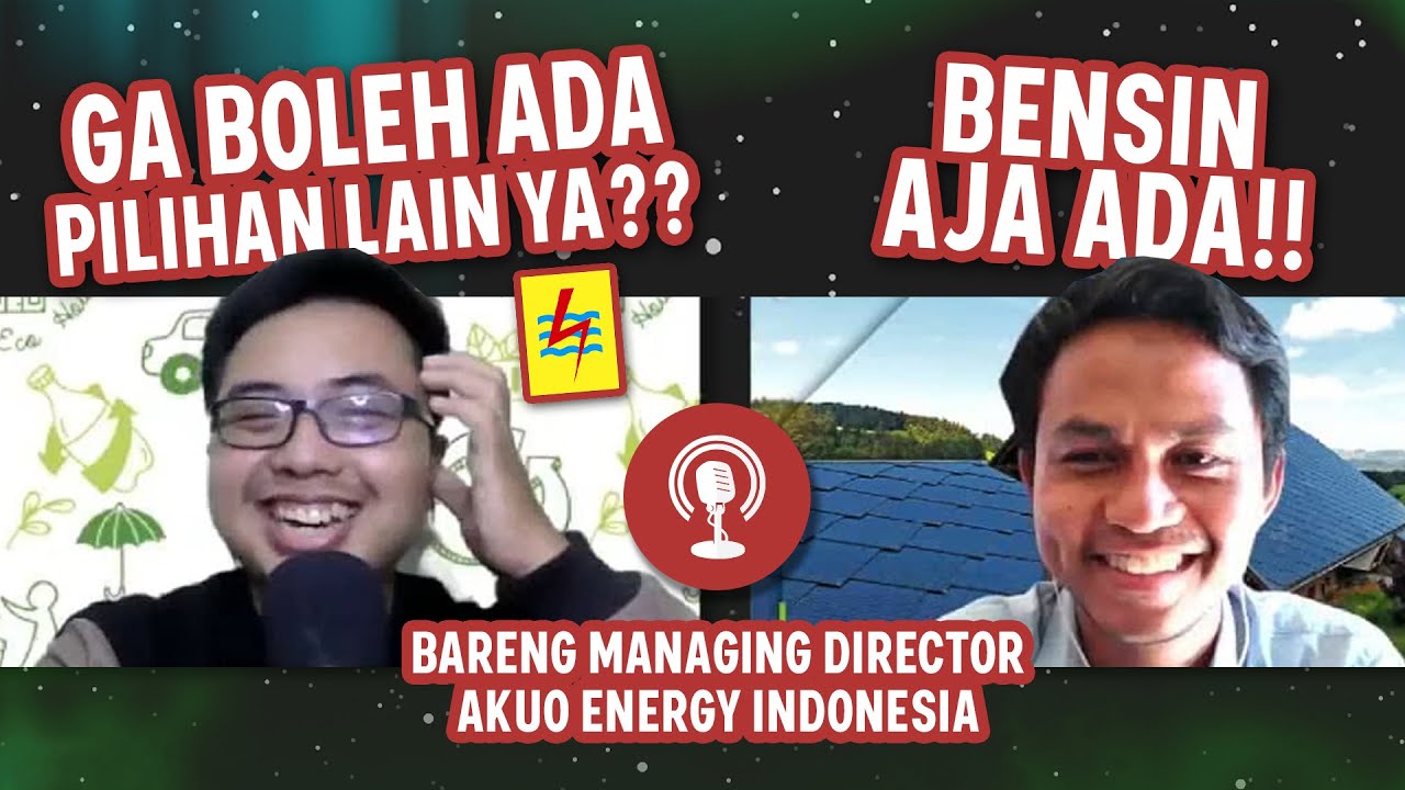 ENERGI TERBARUKAN UNTUK LISTRIK MASA DEPAN?!! | Podcast bareng Refi ...