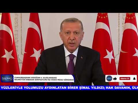 CUMHURBAŞKANI ERDOĞAN 4  ULUSLARARASI NECMETTİN ERBAKAN SEMPOZYUMU'NA VİDEO MESAJ GÖNDERDİ