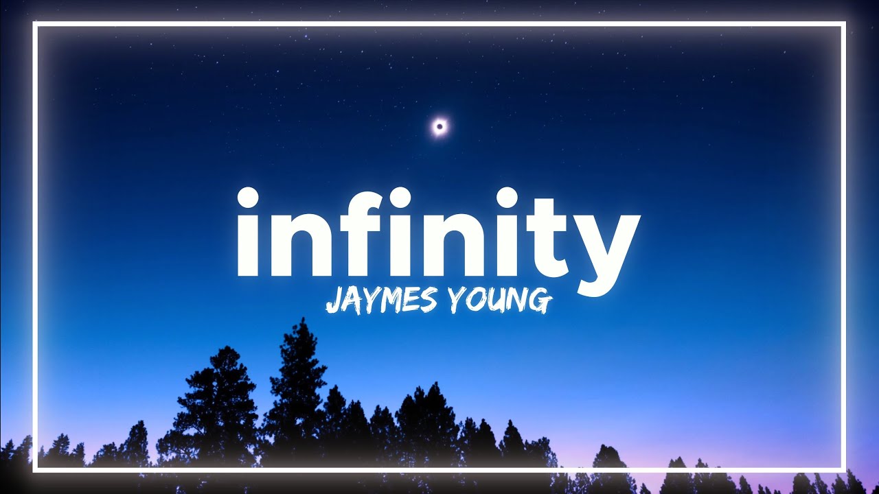 Jaymes Young - Infinity (Lyrics) - YouTube Music