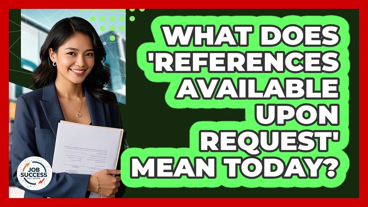 What Does 'references Available Upon Request' Mean Today? - Job Success ...