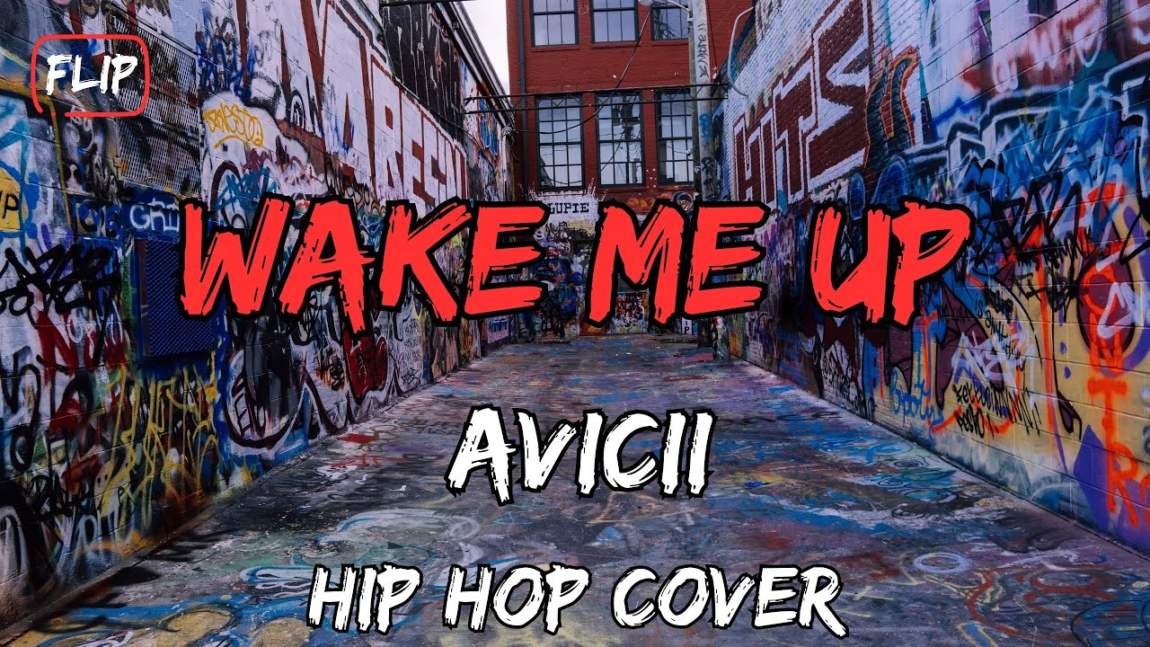 Wake Me Up - Avicii - Best Hip Hop Cover - YouTube