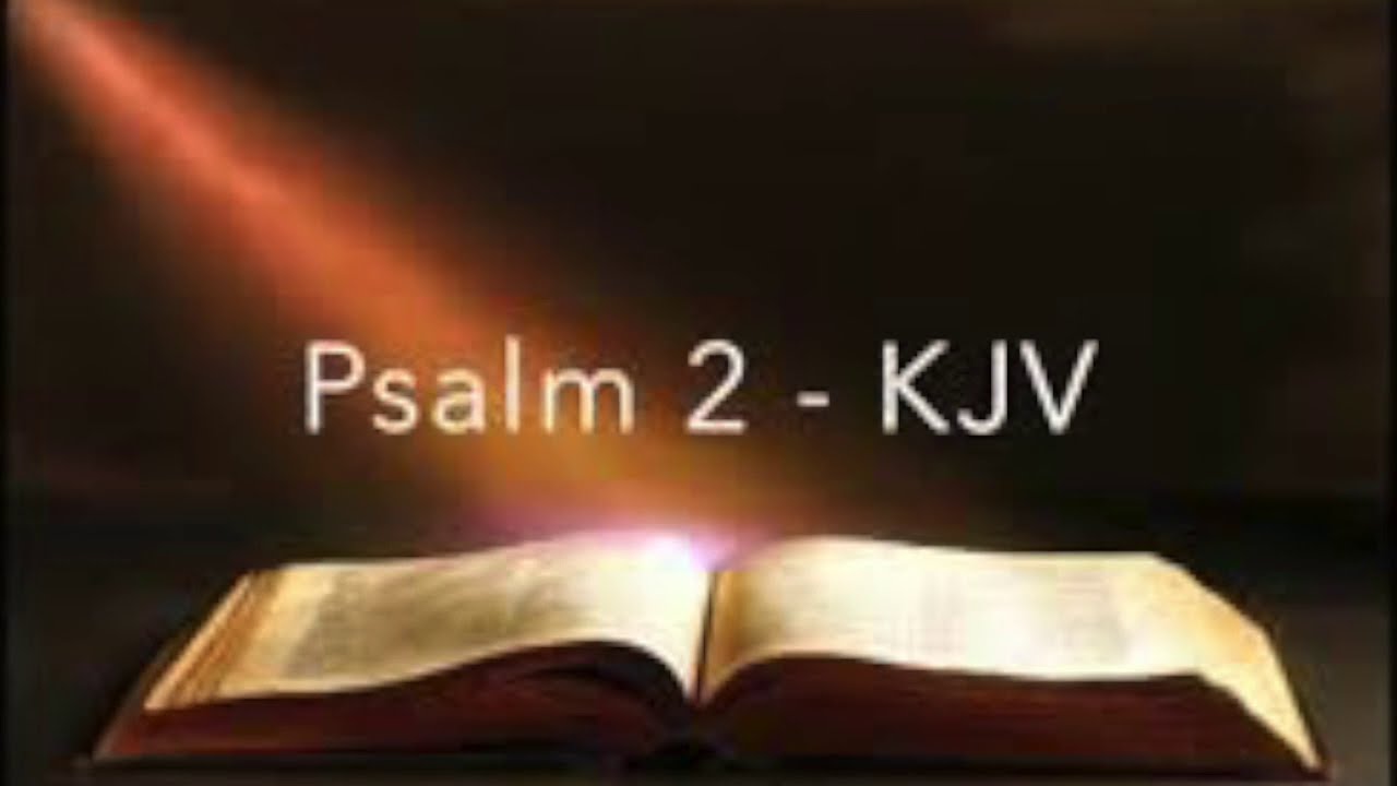 Psalm 2 KJV Audio Bible With Words And Music - YouTube