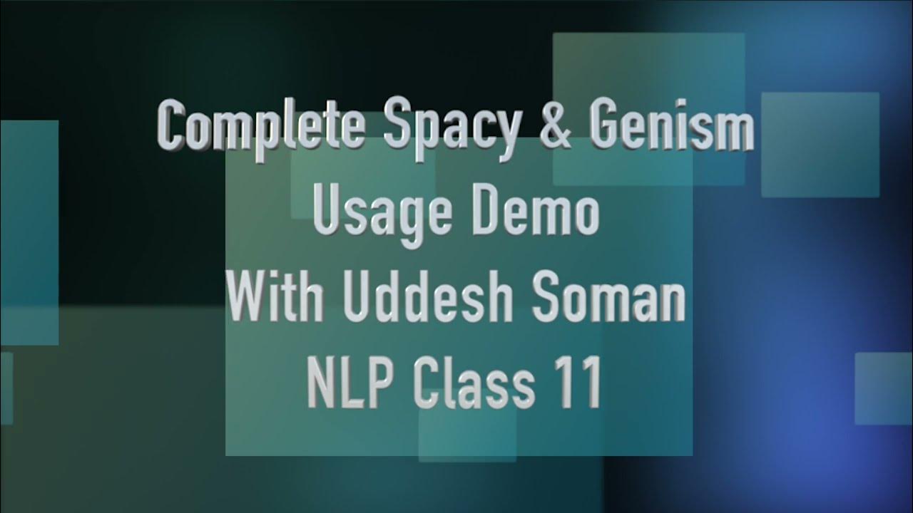 [English] aiClub.AI - NLP Class 11 Complete Spacy & Gensim Usage Demo With Uddesh Soman - YouTube