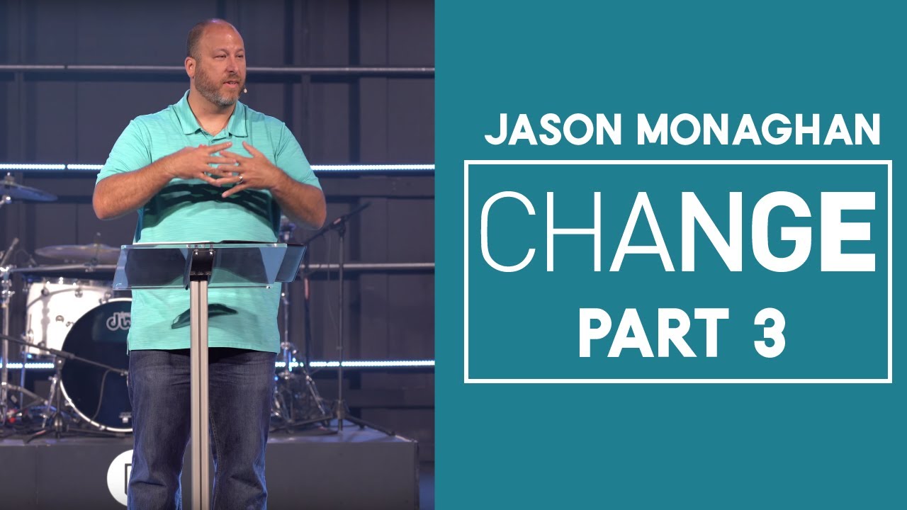 "Relationships" | Jason Monaghan | Change Part 3 - YouTube