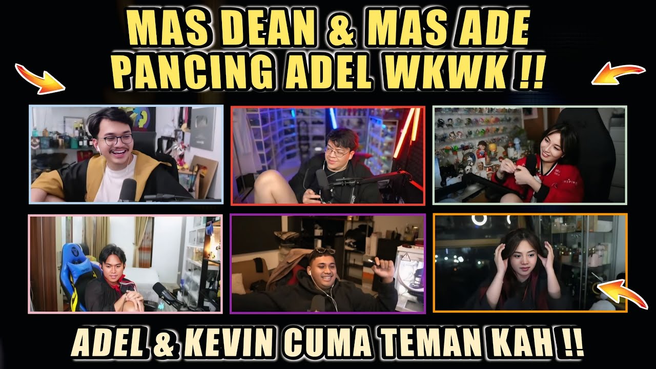 MAS DEAN & MAS ADE Pancing ADEL WKWK ADEL & KEVIN Cuma Teman Kah DC ...