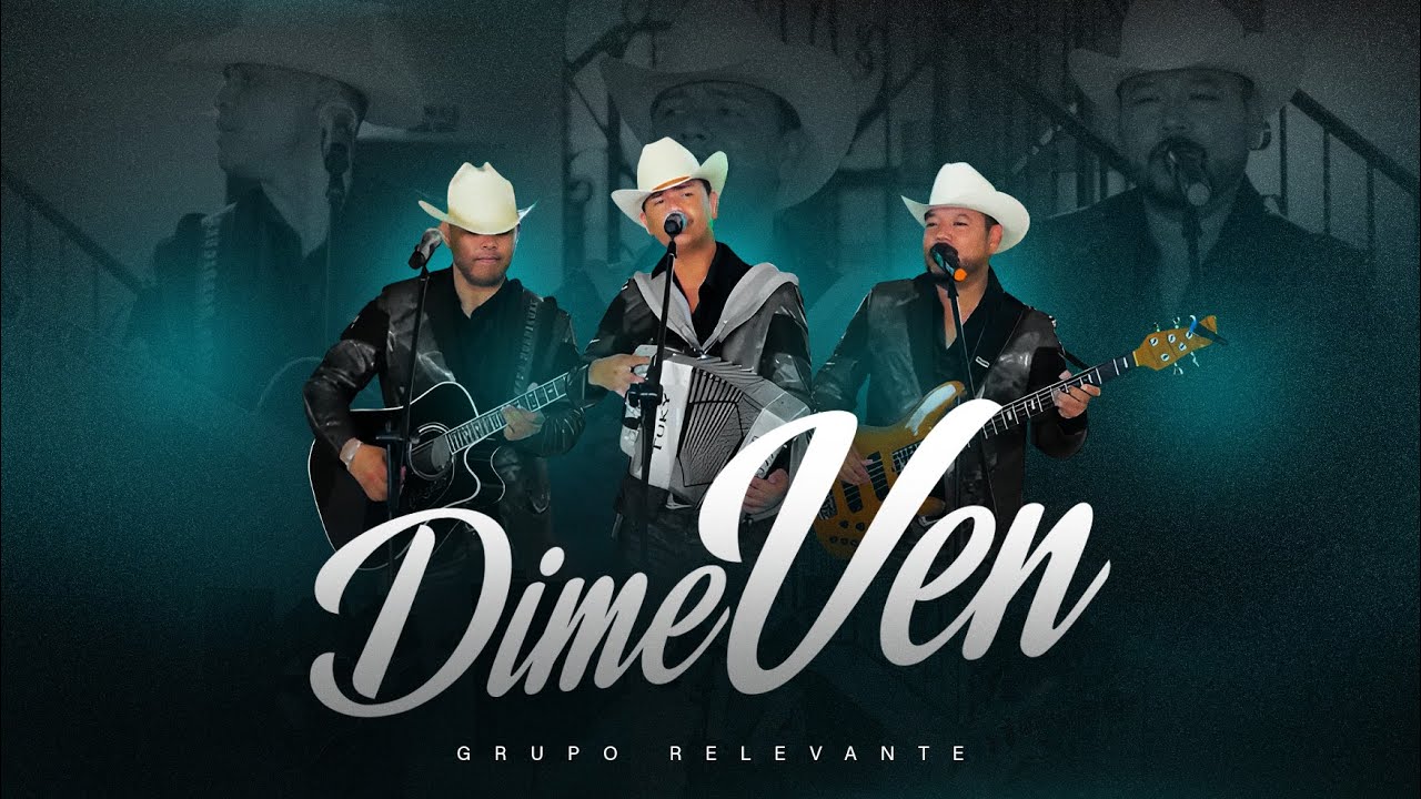 Dime Ven - Grupo Relevante (EN VIVO 2024) - YouTube Music