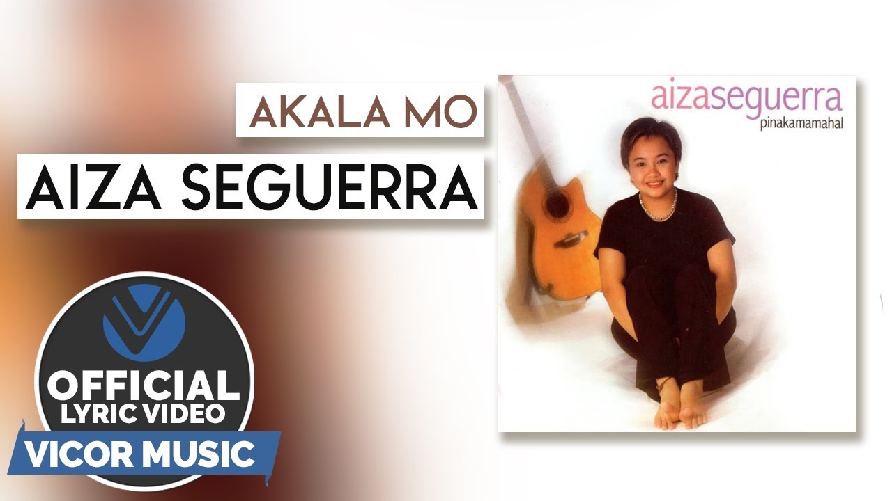 Aiza Seguerra - Akala Mo [Official Lyric Video] - YouTube