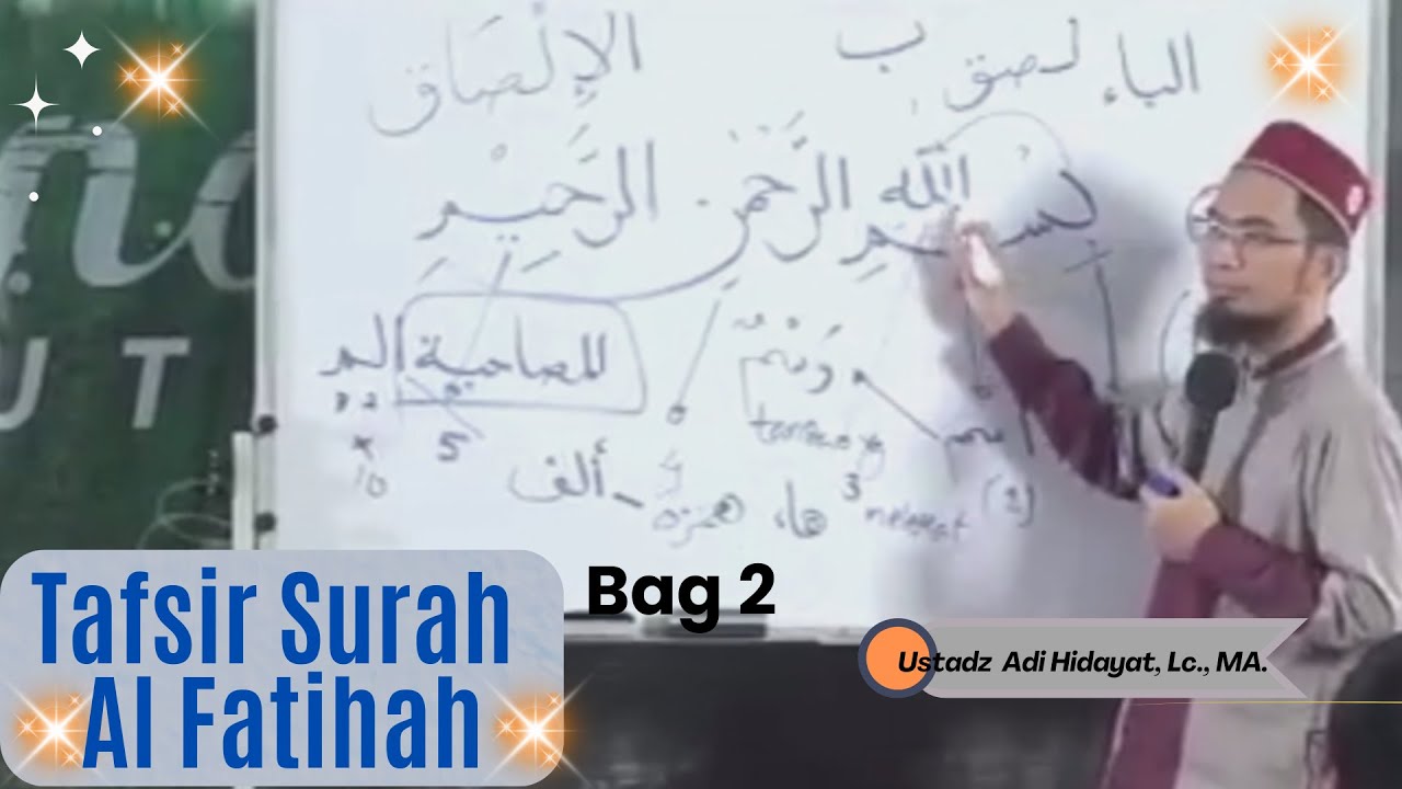 Tafsir Surah Al Fatihah, Adi Hidayat,Lc., MA, Tafsir Surat Al Fatihah 2 ...