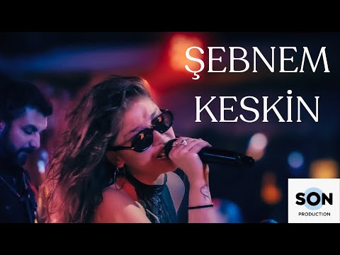 ŞEBNEM KESKİN // Son Production