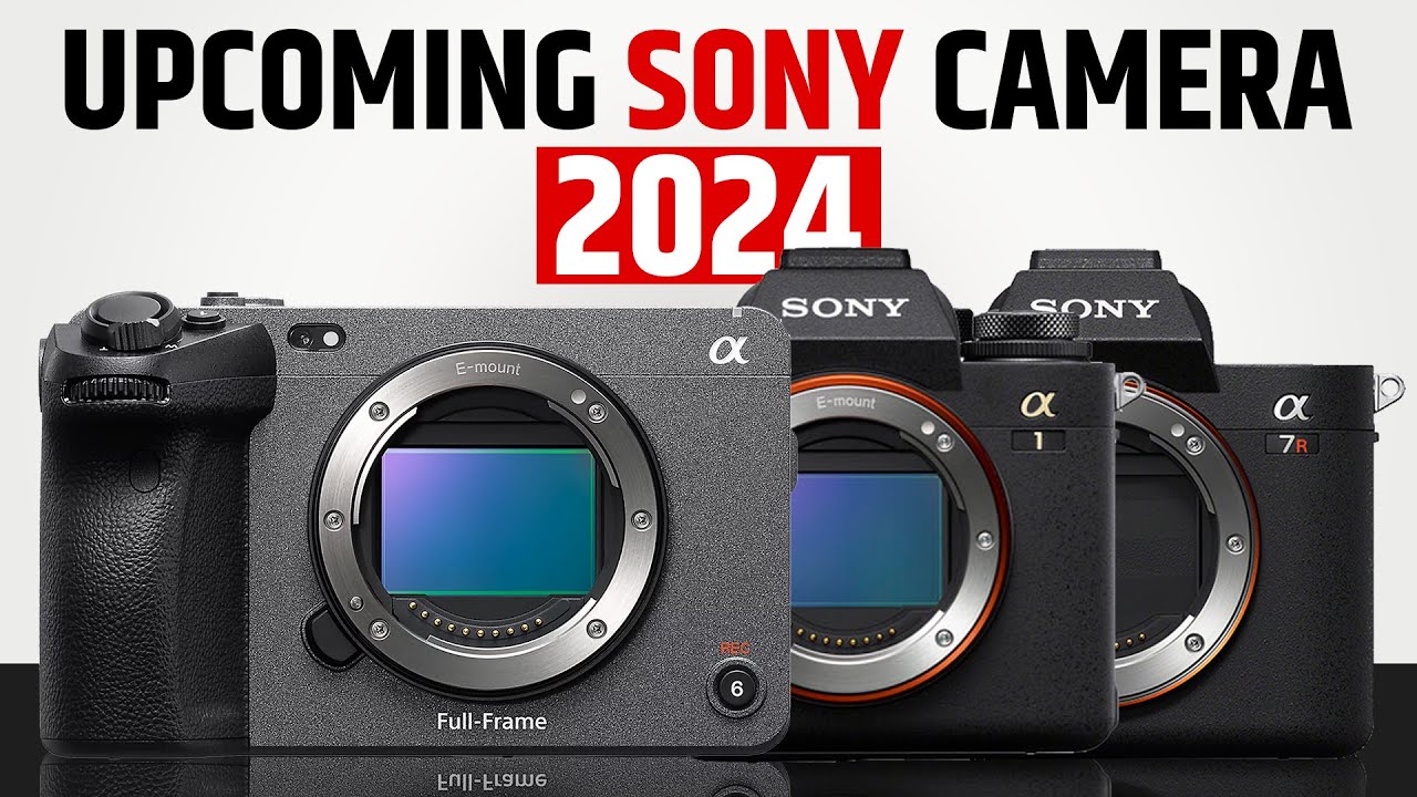Sony Upcoming Camera Lineup 2024 - Sony FX3 II, Sony A1 Mark II, Sony ...
