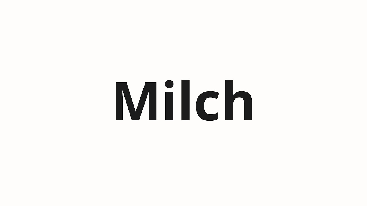 How to pronounce Milch - YouTube