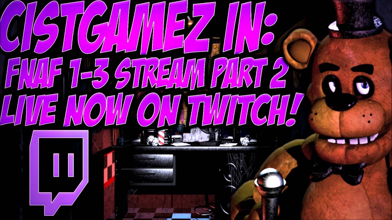 FNAF STREAM LIVE ON TWITCH! - YouTube