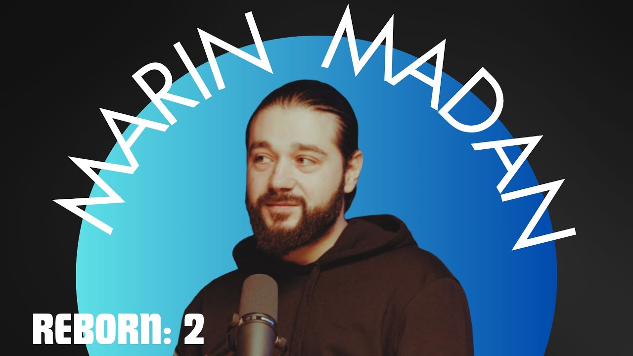 REBORN: Marin Madan | despre muzică, stand-up, producție de film și ...