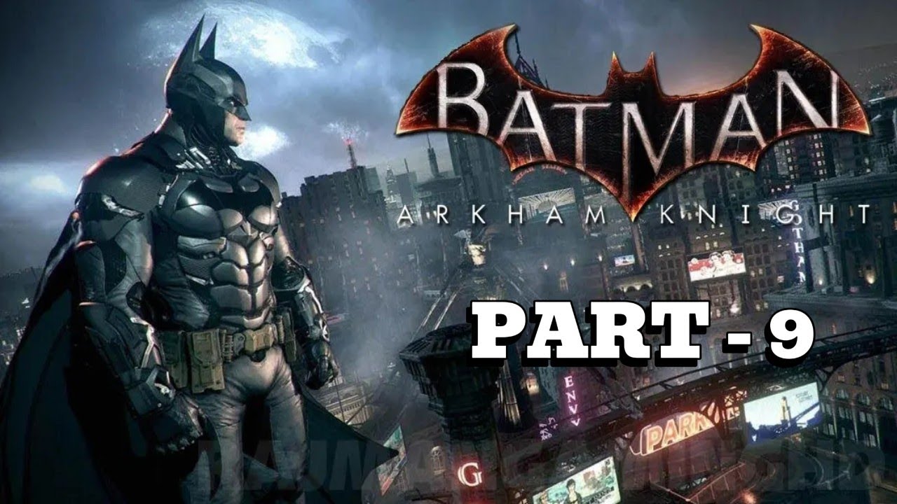 Batman Arkham Knight Part 9 | Closing In on Gotham's Mastermind 🦇💥 ...