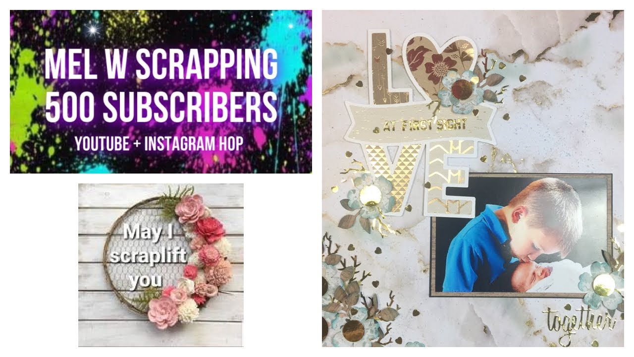Mel W Scraping 500 Subscriber Hop/#MISY2023 Mel/Scrapbook Process/Love ...