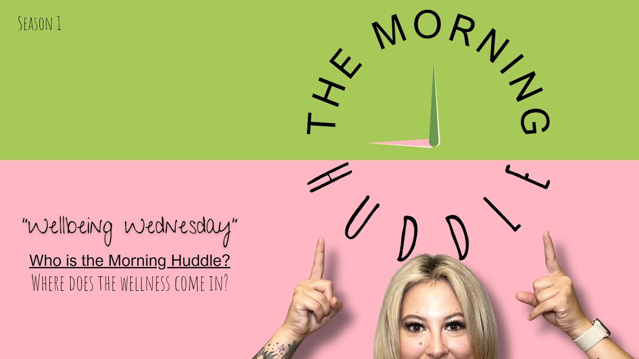 TMH Wellbeing Wednesday Who is the Morning Huddle Where does the ...