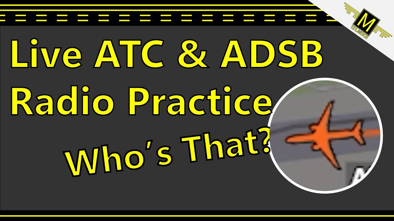 ADS-B & Live ATC (Radio Practice) - 121.Mike - YouTube