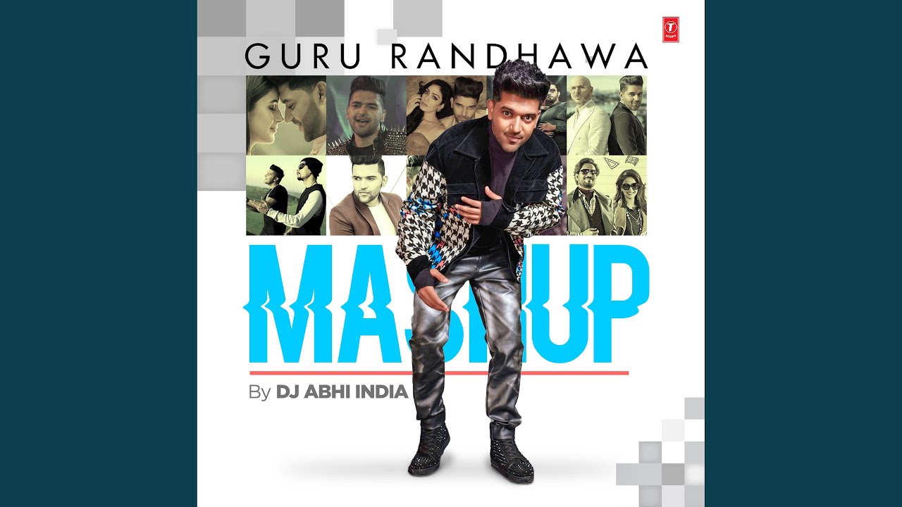 Guru Randhawa Mashup (Remix By Dj Abhi India) - YouTube