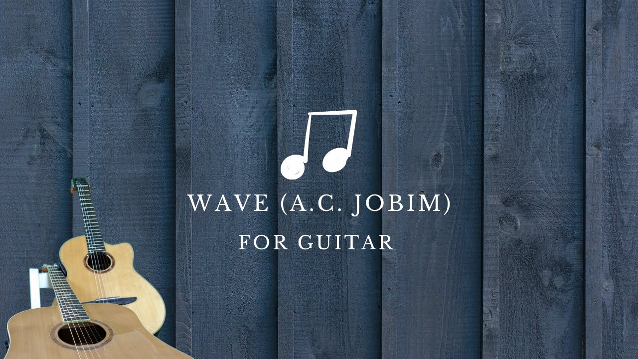 Wave (A. C. Jobim, cover fingerstyle guitar) - YouTube