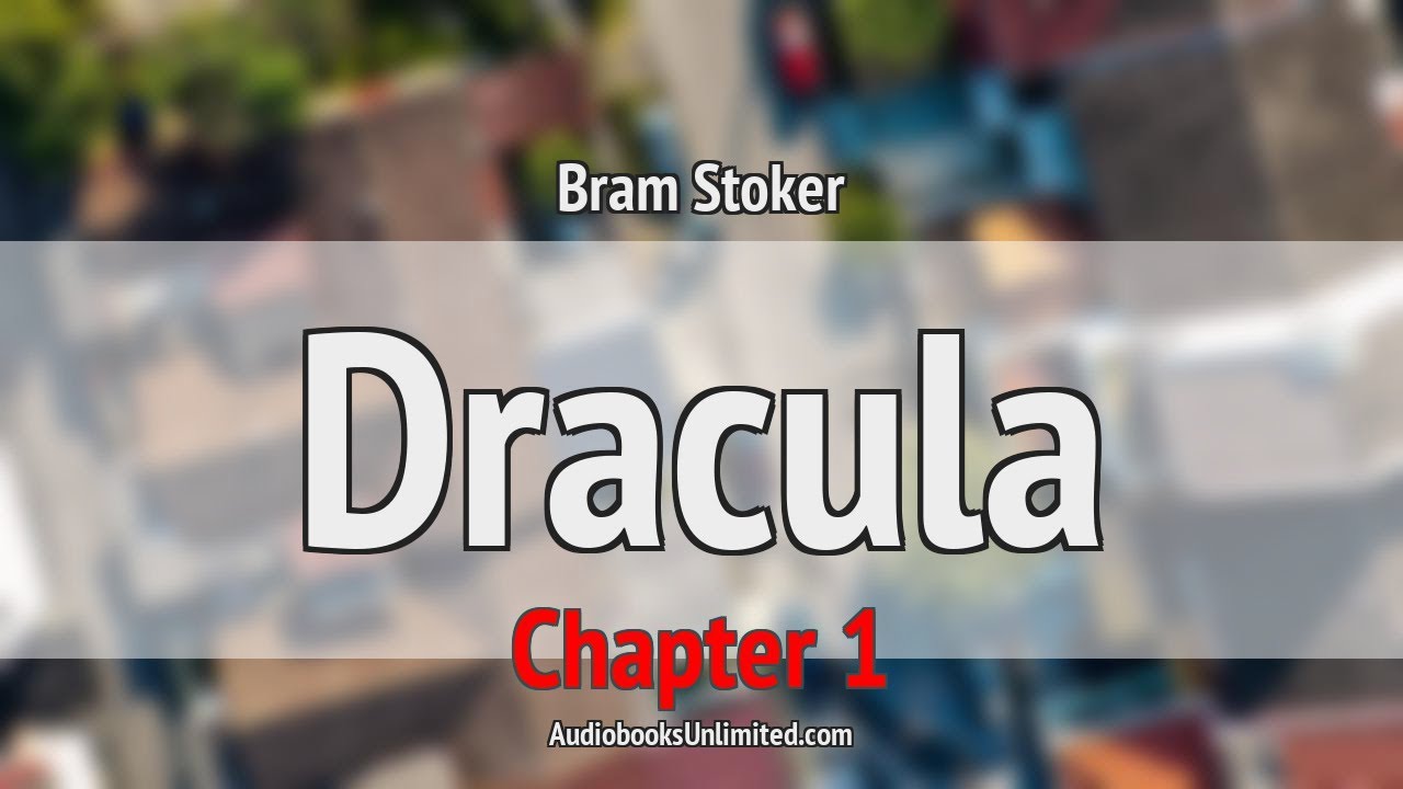 Dracula Audiobook Chapter 1 - YouTube