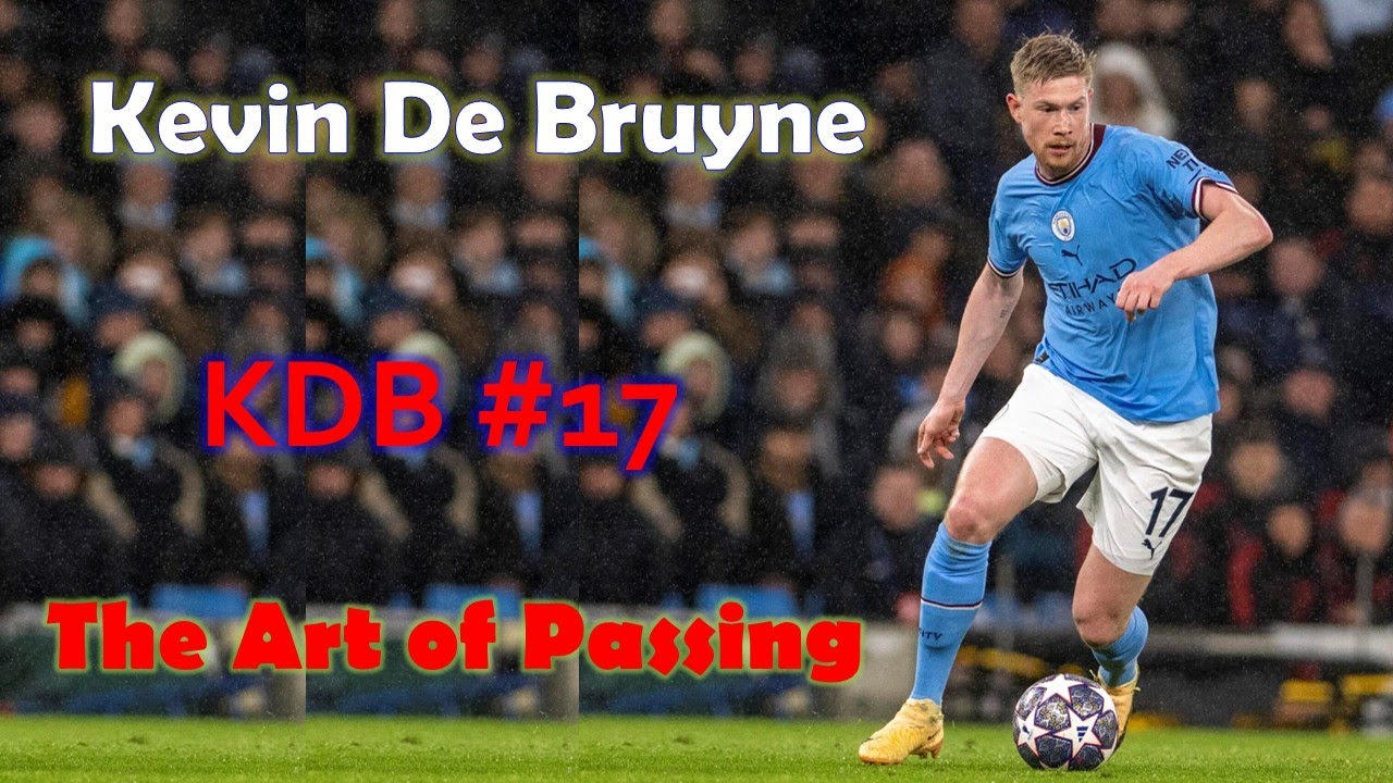 Kevin De Bruyne [The Art of Passing] | KDB17 | Best Skill, Drib, Past ...