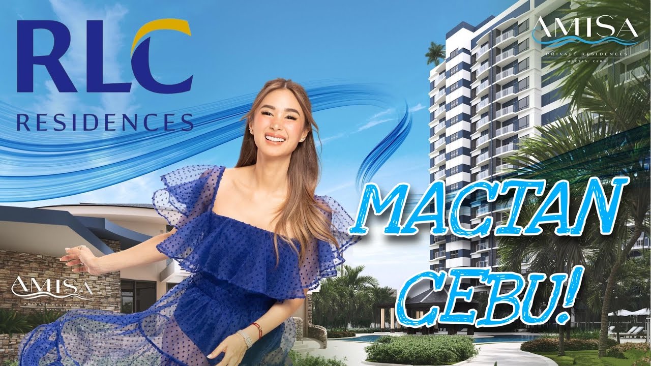 Heart Evangelista for RLC’s AMISA Private Residences, Mactan Cebu. # ...