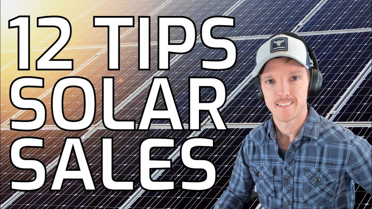 12 Tips for Solar Sales - Advice for New Solar Pros to Save Time ...