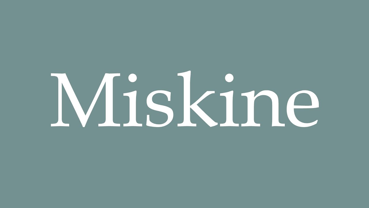 How to Pronounce ''Miskine'' (Miskine) Correctly in French - YouTube