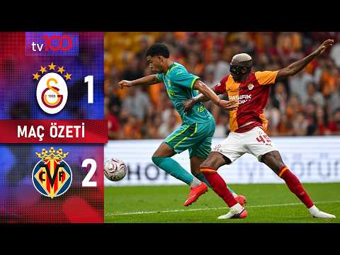 Galatasaray 1-2 Villarreal | Geniş Maç Özeti