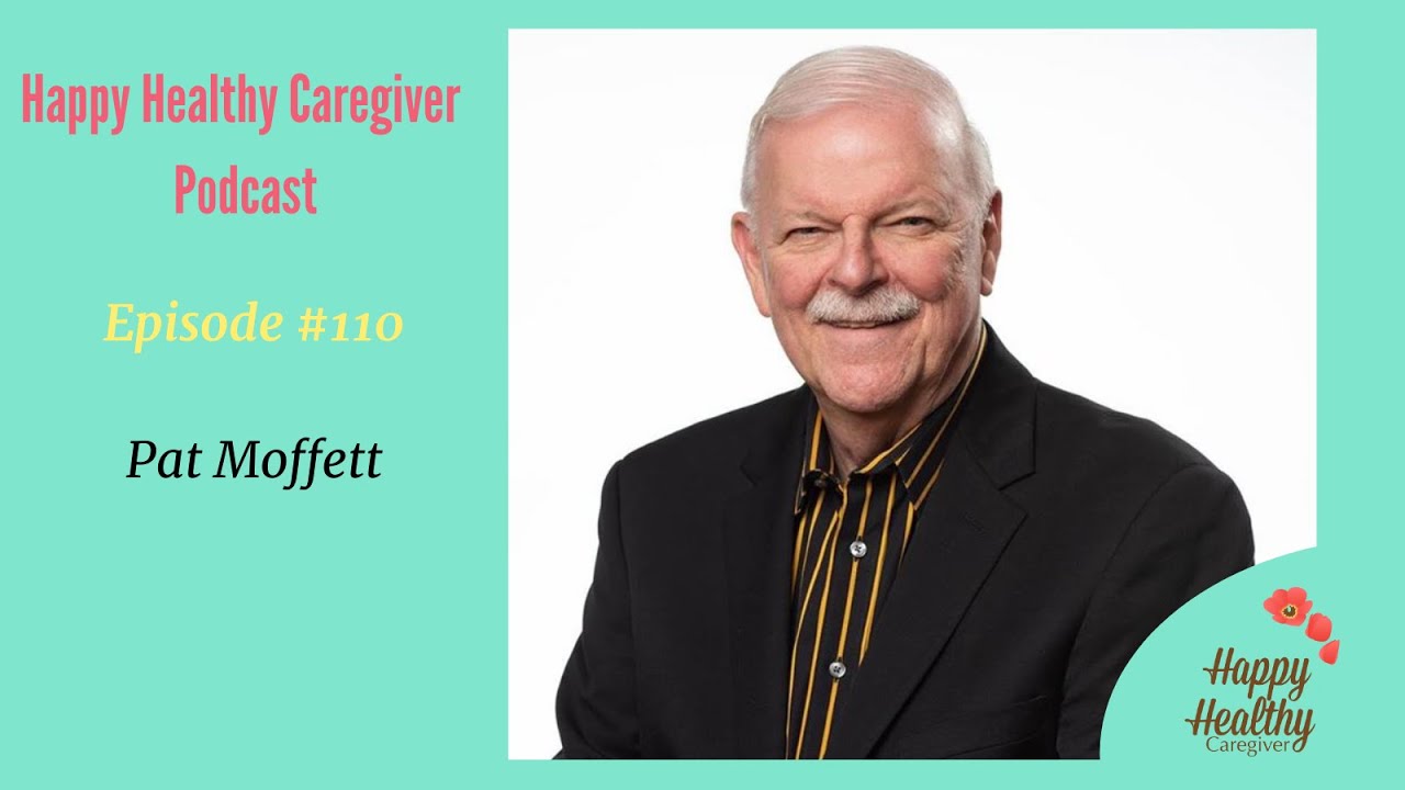 Pat Moffett - Caregiver Spotlight (Ep. #110) - YouTube
