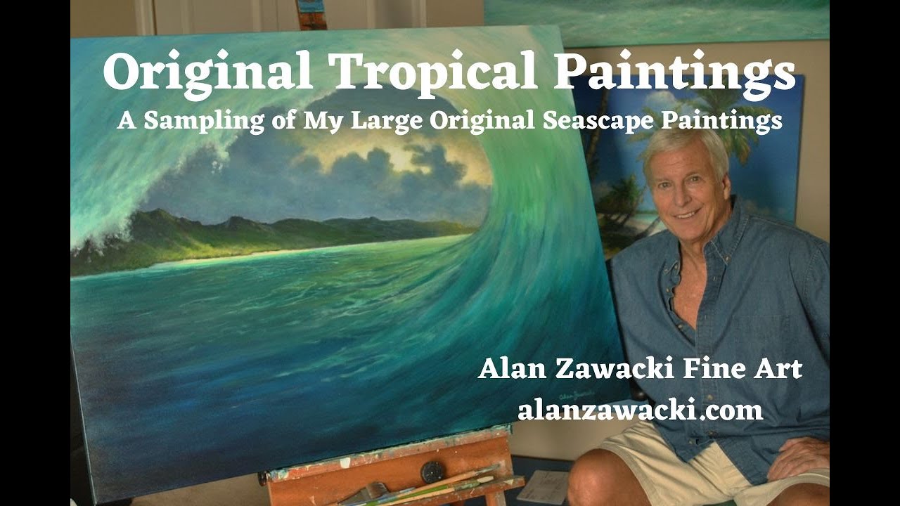 Original Tropical Seascape Paintings - Alan Zawacki Fine Art - YouTube