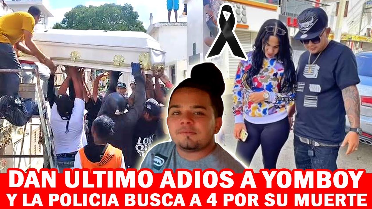 Dan Ultimo Adiós A Yomboy Y Buscan A Cuatro Personas Por El Hecho - YouTube