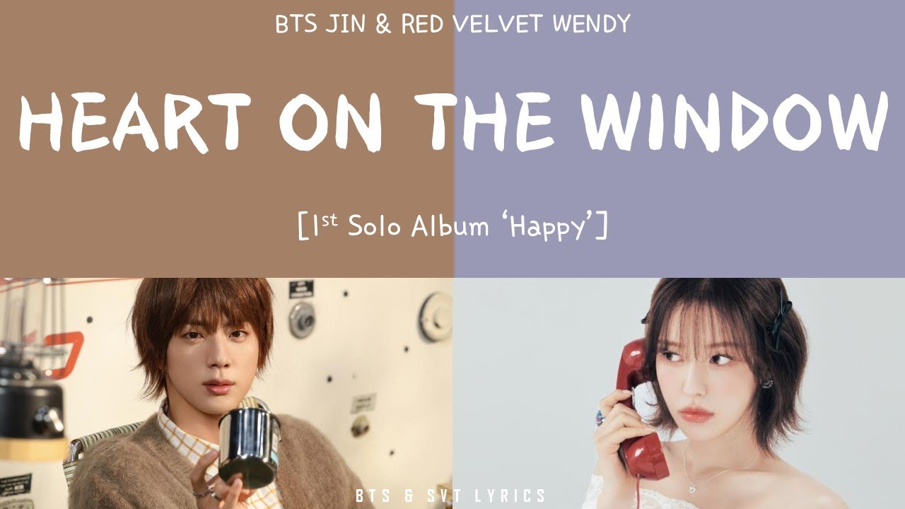 [LYRICS/가사] BTS (방탄소년단) JIN - HEART ON THE WINDOW (ft. WENDY) [1st ...