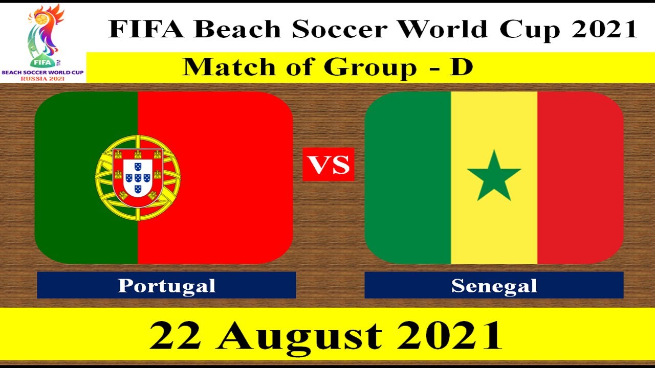Portugal vs Senegal Soccer Match - 22 August 2021 - FIFA Beach Soccer ...