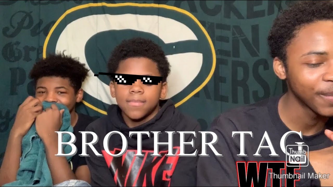 BROTHER TAG PT.1 - YouTube