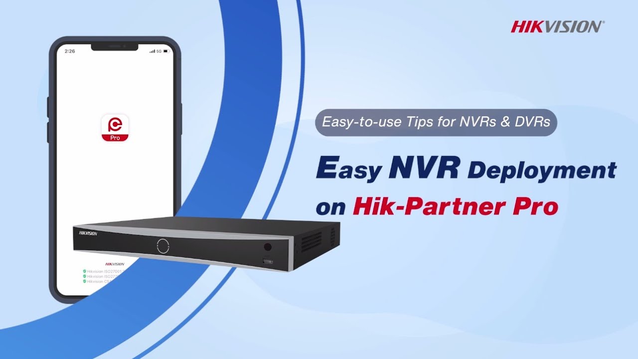 Easy to use Tips for NVRs & DVRs — Easy NVR Development on Hik Partner ...