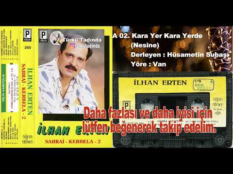 İlhan Erten - Kara Yer Kara Yerde 1991 [Yüksek Kalite]