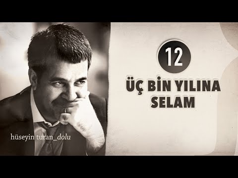 Üç Bin Yılına Selam (Hüseyin Turan) (DOLU 2012)