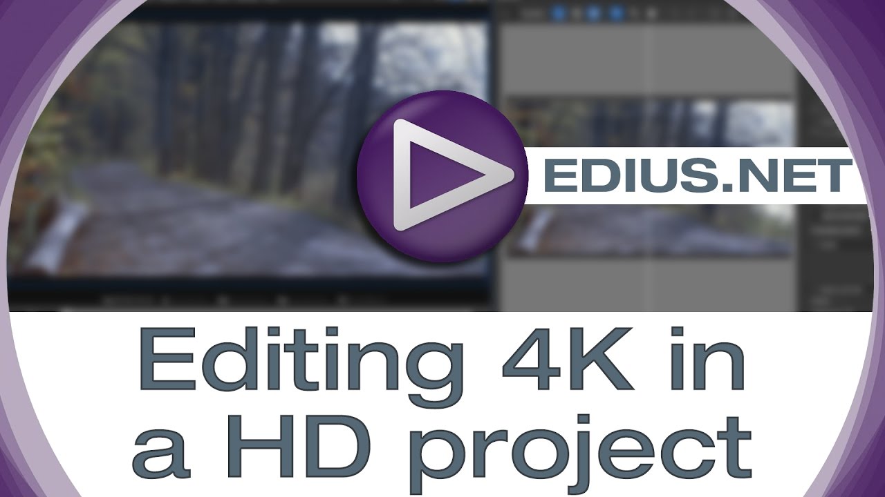 EDIUS.NET podcast - Editing 4K in a HD project - YouTube