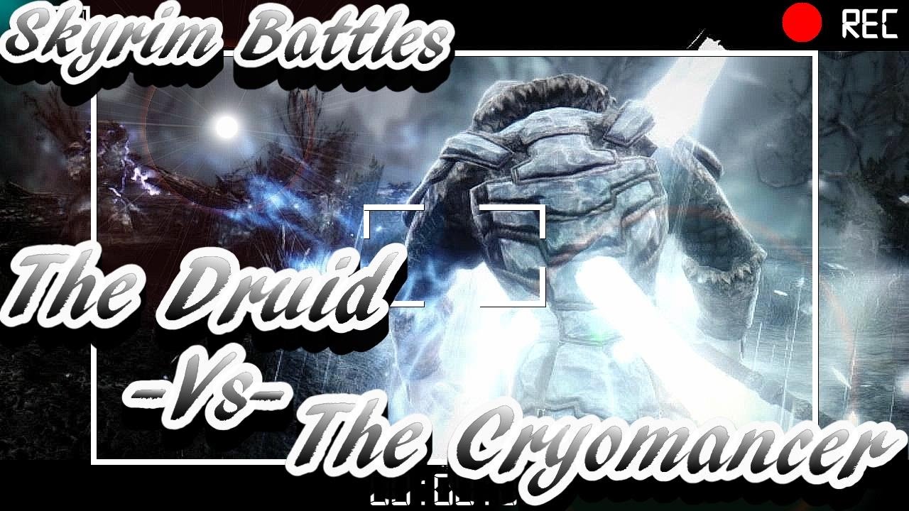 Skyrim Battles - The Druid vs The Cryomancer [Legendary Settings] - YouTube