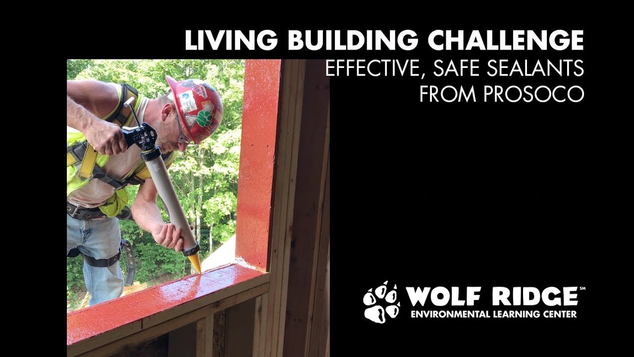 Wolf Ridge Living Building Challenge - Effective and Safe Sealants ...