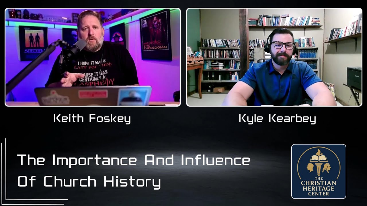 The Importance And Influence Of Church History With Keith Foskey - YouTube